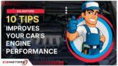 10 Tips for Maintaining Your Car's Engine Performance